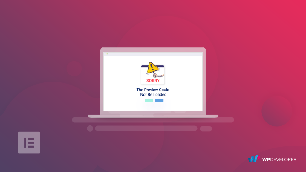 How to Troubleshoot 'The Preview Could Not Be Loaded' Error in ...