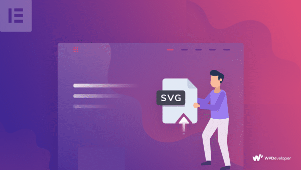 How to Upload SVG In Elementor Without Any 3rd Party Addons - WPDeveloper