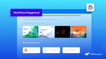 Introduction To WordPress Playground: Pros & Cons Of Using WordPress Playground - WPDeveloper