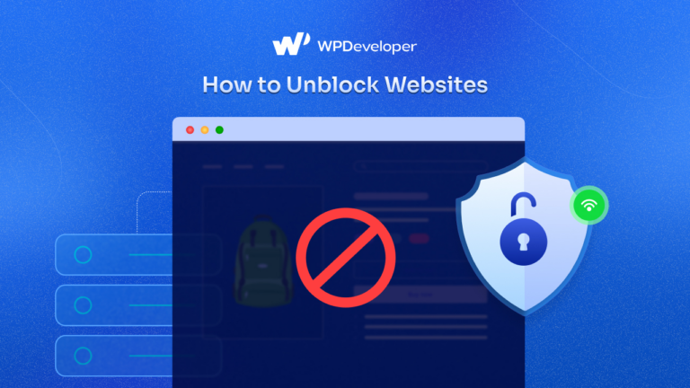 How to Unblock Websites in 2026: The Ultimate Guide - WPDeveloper